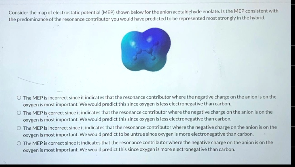 SOLVED: Consider the map of electrostatic potential(MEP) shown below ...