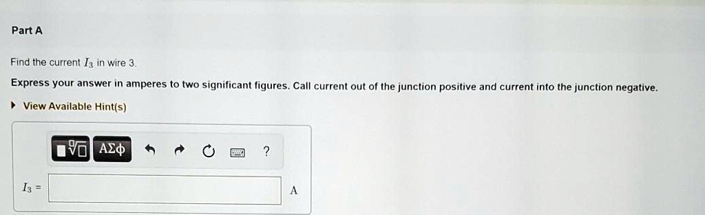 SOLVED: Find the current in wire 3. Express your answer in amperes to ...
