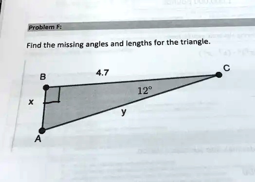 SOLVED: Problem R: Find the missing angles and lengths for the triangle 4.7 120