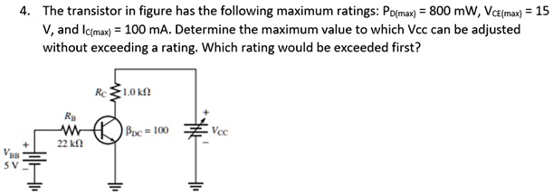 SOLVED: The transistor in the figure has the following maximum ratings: Po(max) = 800 mW, Vce ...