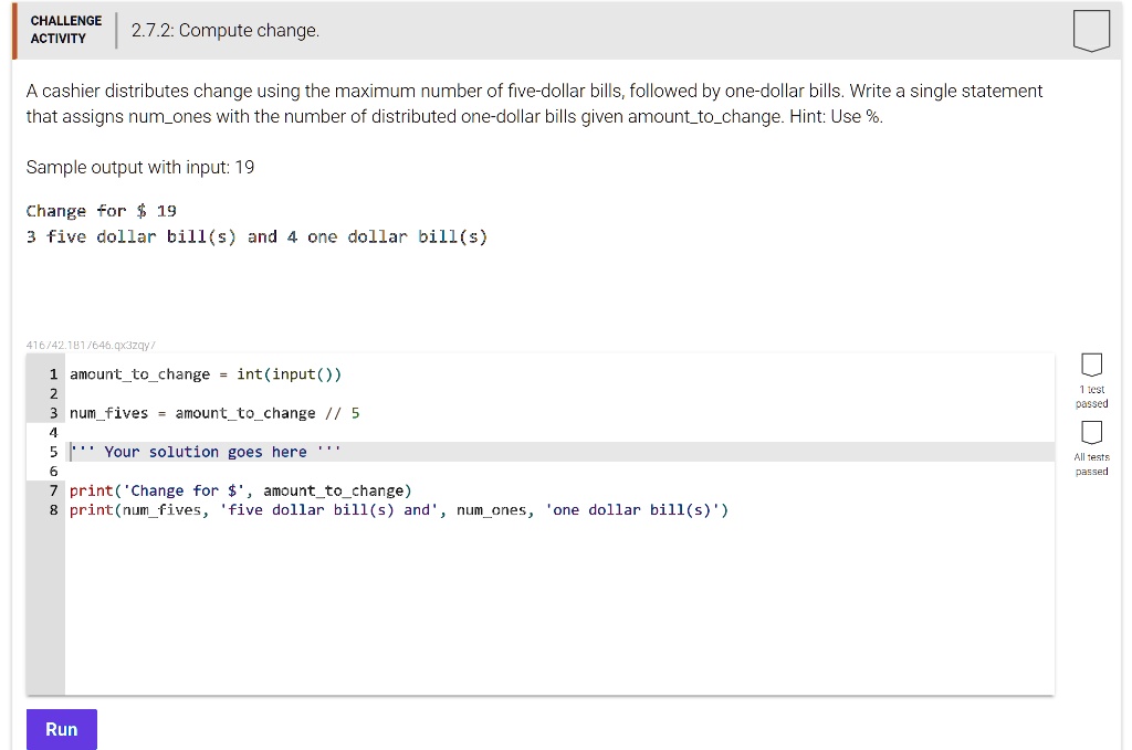 SOLVED: CHALLENGE ACTIVITY 2.7.2: Compute change A cashier distributes ...