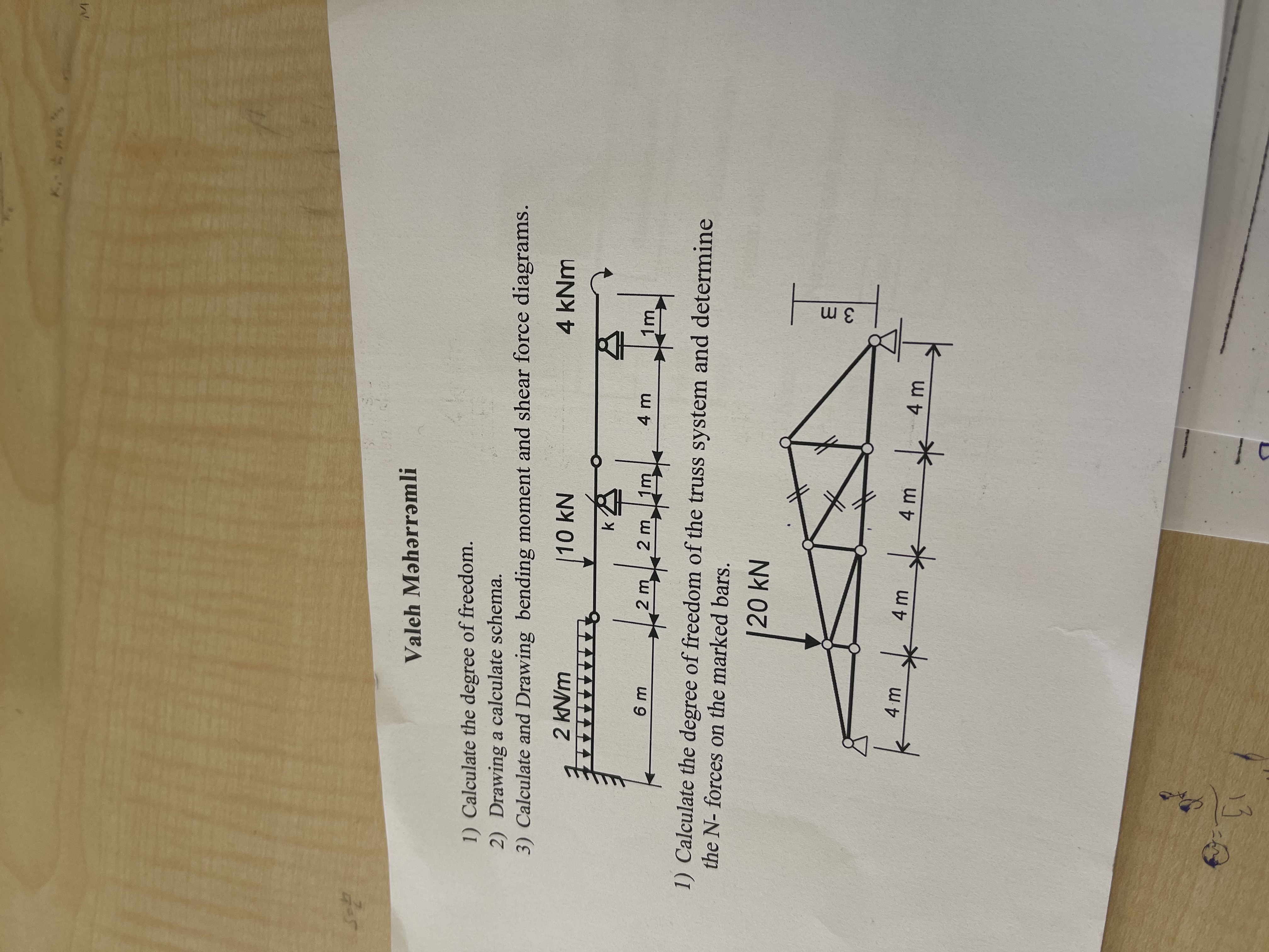 Valeh M?h?rr?mli 1) Calculate the degree of freedom. 2) Drawing a calculate schema. 3) Calculate ...