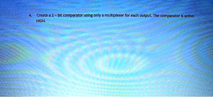 Solved Create A 2 Bit Comparator Using Only A Multiplexer For Each 1518