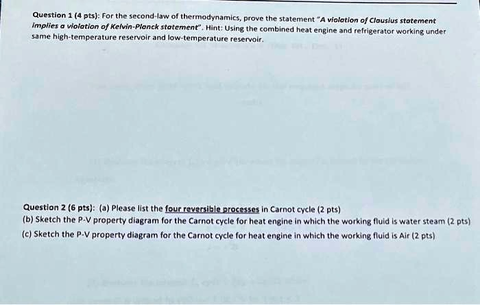 Question 1 (4 pts): For the second-law of thermodynamics, prove the ...