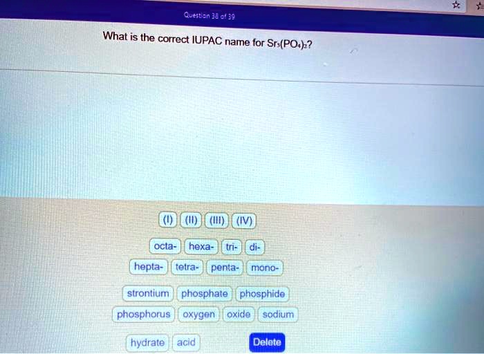 SOLVED: Qleren 310m0 What is the correct IUPAC name for Sr (POs)? ocla ...