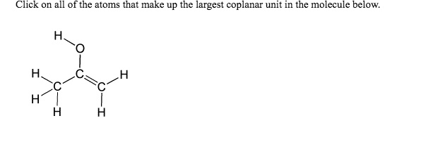 click on all of the atoms that make up the largest coplanar unit in the ...