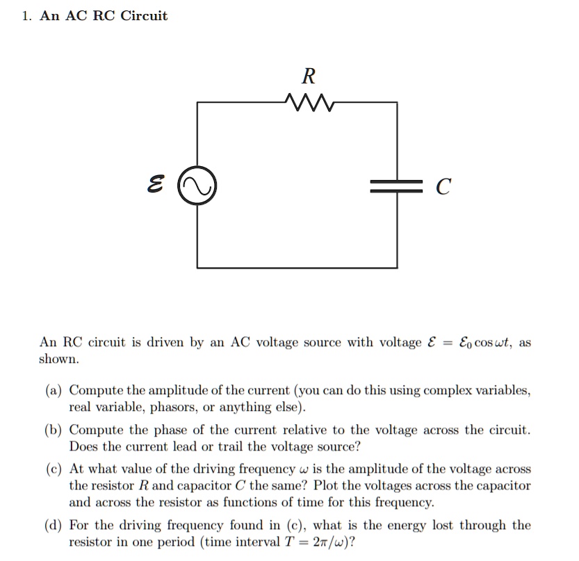 SOLVED:An AC RC Circuit R 8 An RC circuit is driven by a AC voltage source with voltage â‚¬ ...