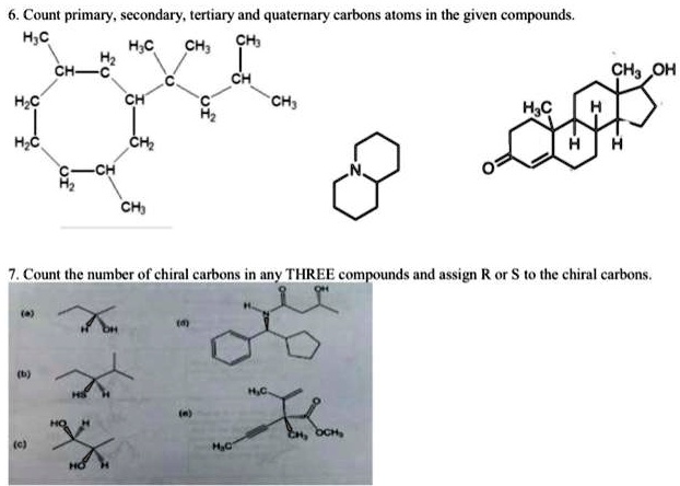 SOLVED: 6. Count primary, secondary, tertiary, and quaternary carbon atoms in the given ...