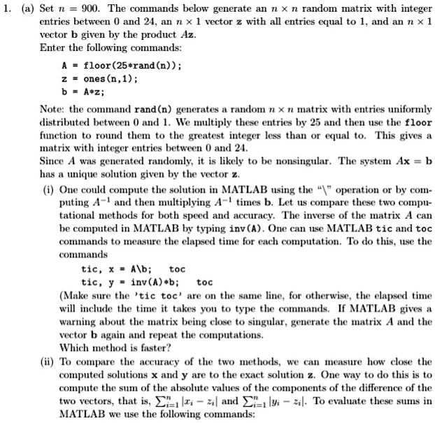 SOLVED: (a) Set n = 900. The commands below generate an n X n random matrix with integer cntrics ...