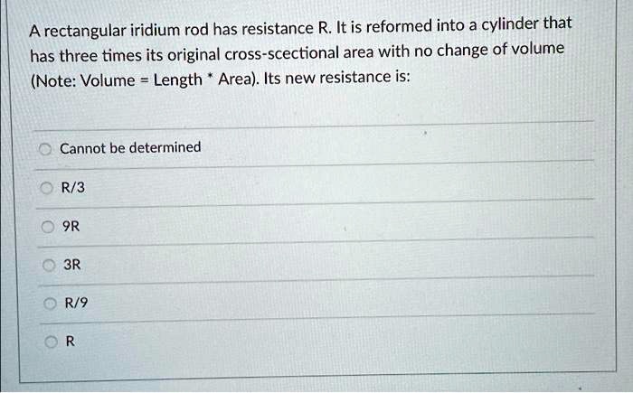 SOLVED: A rectangular iridium rod has resistance R. It is reformed into ...