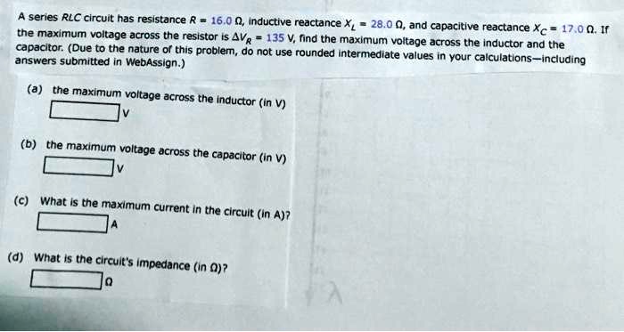 SOLVED: A series RLC circuit has resistance R=16.0,inductive reactance X=28.0and capacitive ...