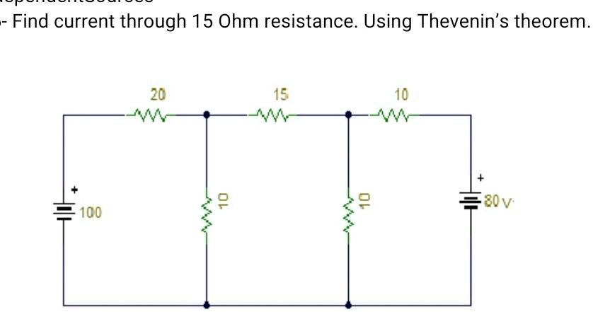 SOLVED: Find the current through a 15 Ohm resistance using Thevenin's theorem. The voltage is 80V.