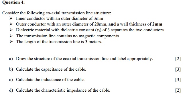 SOLVED: Question 4: Consider the following coaxial transmission line ...