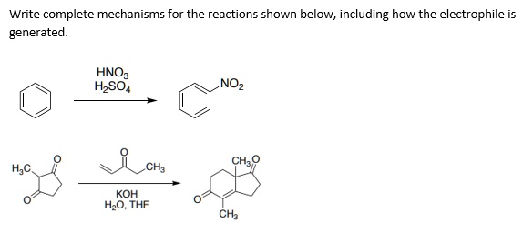 SOLVED: Write complete mechanisms for the reactions shown below, including how the electrophile ...