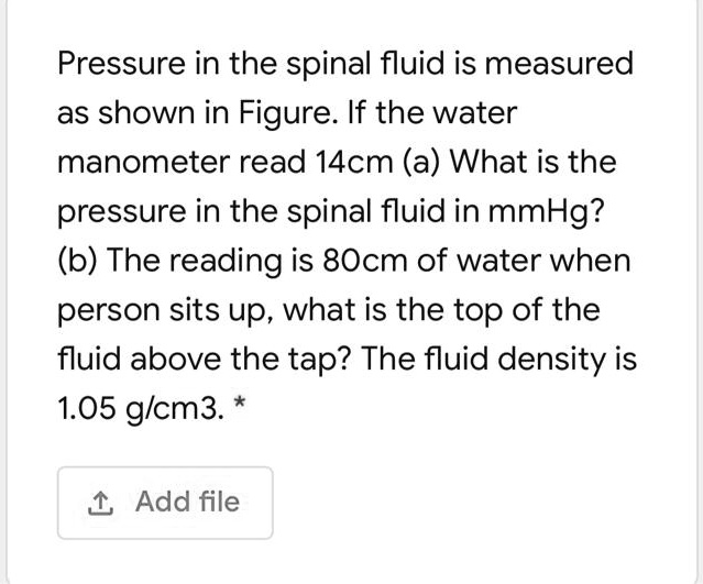SOLVED: Pressure in the spinal fluid is measured as shown in Figure. If ...