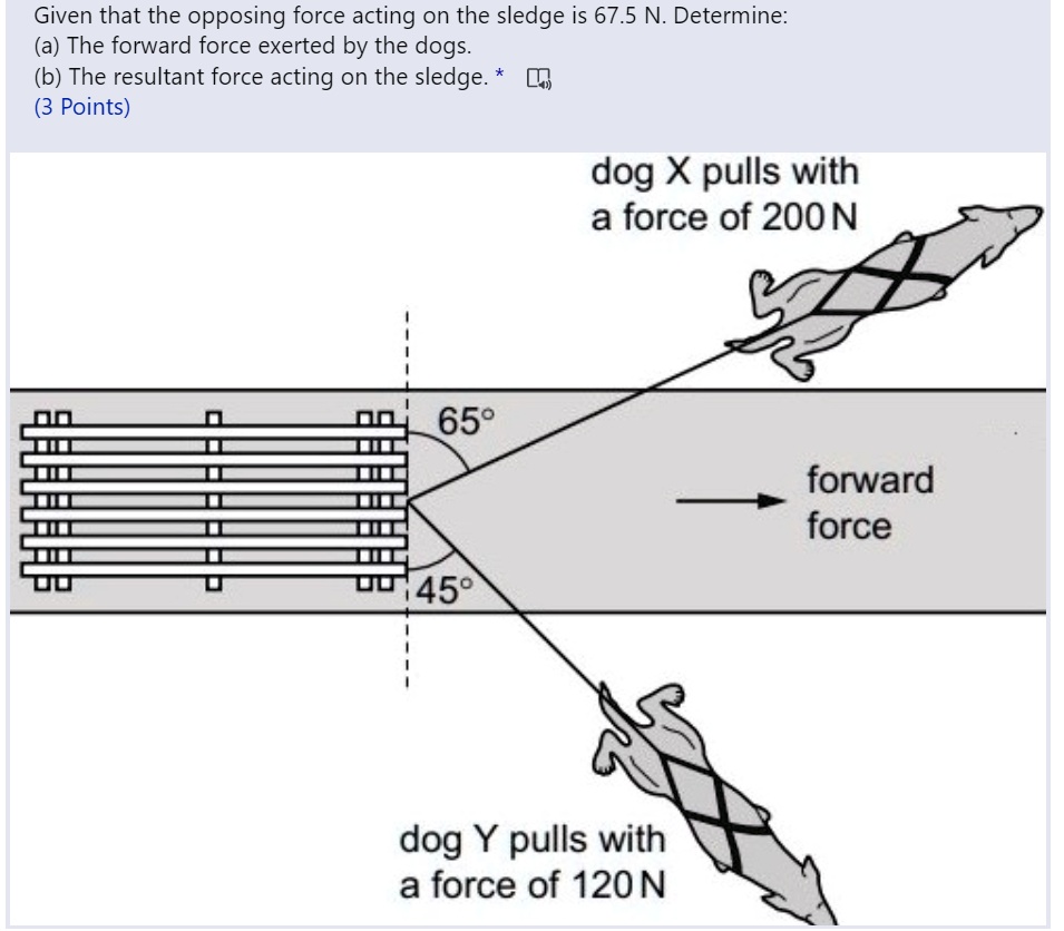 given that the opposing force acting on the sledge is 675 n determine a the forward force ...