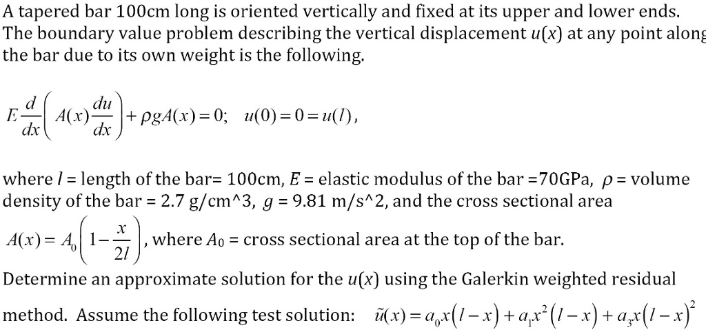 SOLVED: A tapered bar 100 cm long is oriented vertically and fixed at its upper and lower ends ...