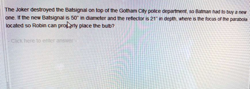 SOLVED:The Joker destroyed the Batsignal on top of the Gotham City ...