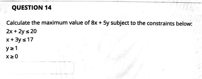 Solved Question 14 Calculate The Maximum Value Of 8x Sy Subject To