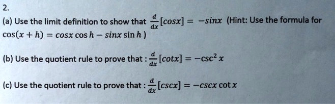 SOLVED:(a) Use the limit definition to show that [cosx] cos(x + h ...