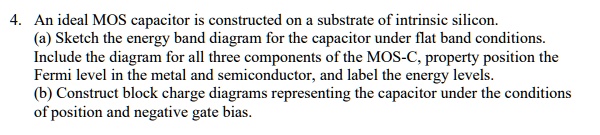 SOLVED: An ideal MOS capacitor is constructed on a substrate of ...