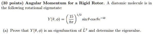 SOLVED: Angular Momentum for a Rigid Rotor. A diatomic molecule is in the following rotational ...