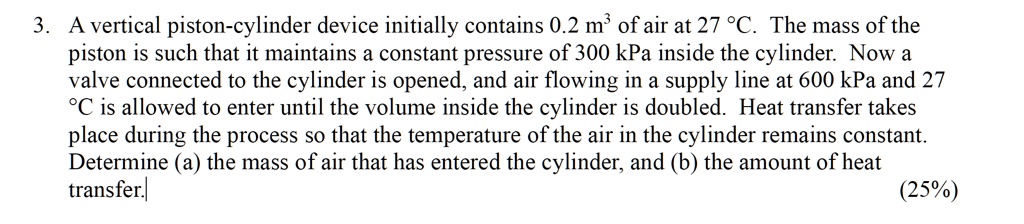 3 a vertical piston cylinder device initially contains 02 m3 of air at ...