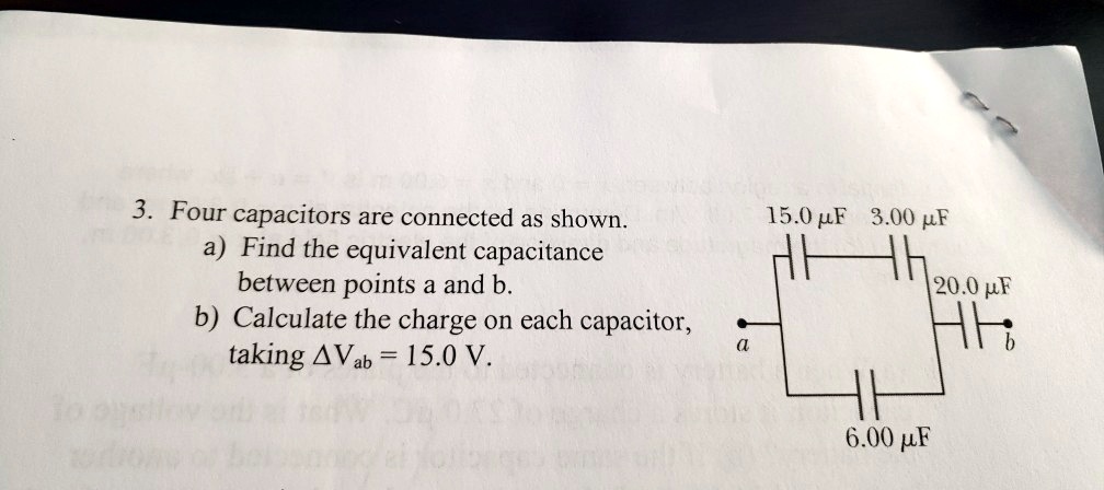 SOLVED: Four capacitors are connected as shown: a) Find the equivalent capacitance between ...