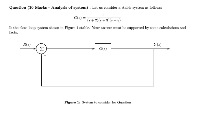 SOLVED: Question (10 Marks - Analysis of system): Let us consider a ... SOLVED: Question (10 Marks - Analysis of system): Let us consider a ...