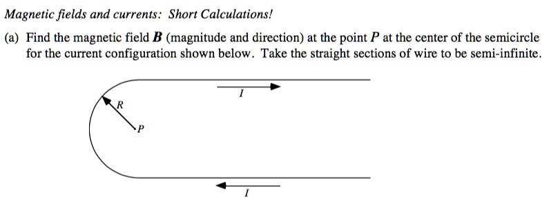 SOLVED: Magnetic fields and currents: Short Calculations! a) Find the magnetic field B ...