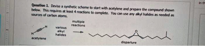 SOLVED:Qaestion Devise synthetic scheme to start with acetylene and ...