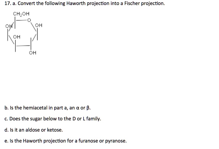 SOLVED:17.a. Convert the following Haworth projection into a Fischer ...