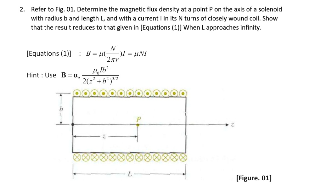 2 refer to fig 01 determine the magnetic flux density at a point p on the axis of a solenoid ...