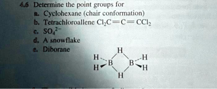 4.6 Determine the point groups for a. Cyclohexane (chair conformation ...