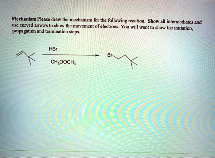 SOLVED: Mechanism: Please draw the mechanism for the following reaction ...