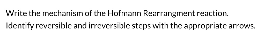 SOLVED: Write the mechanism of the Hofmann Rearrangment reaction ...