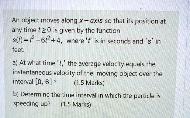 SOLVED:An object moves along x-axis s0 that its position at any time t2 0 is given by the ...