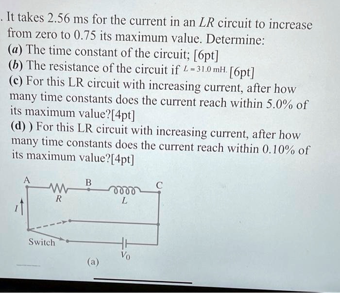 ittakes 256 ms for the current in an lr circuit to increase from zero ...