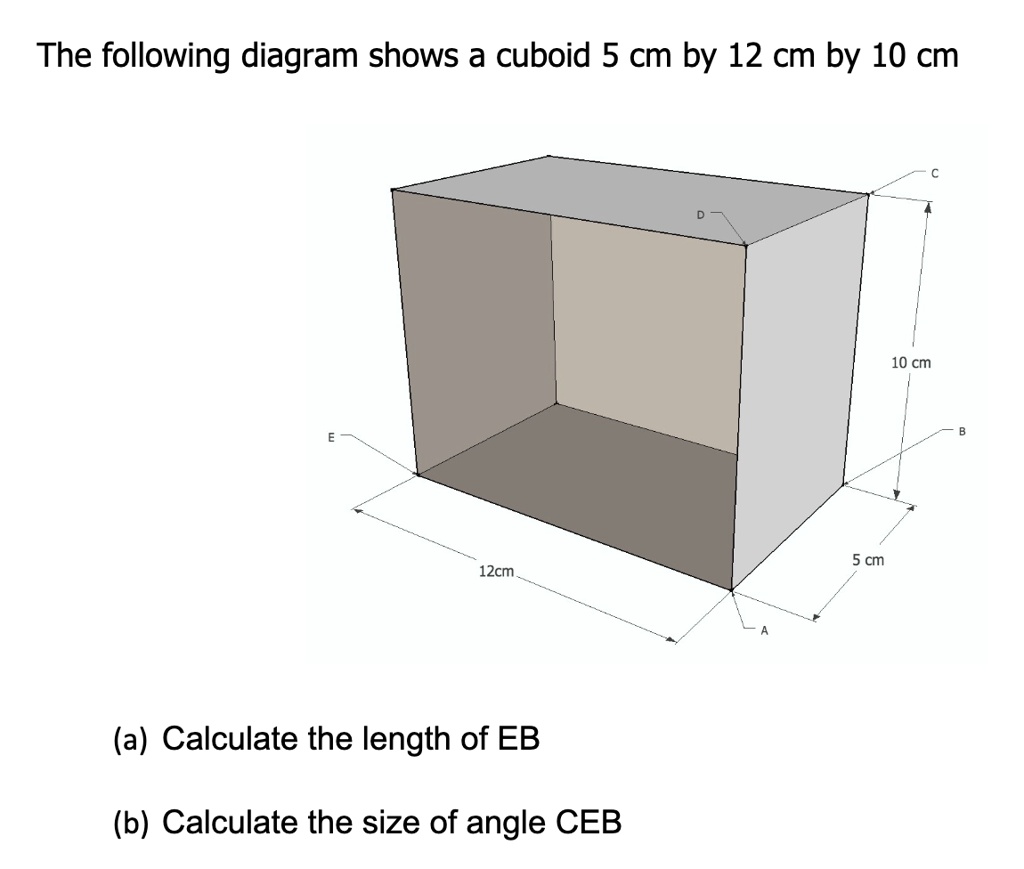 SOLVED: The following diagram shows a cuboid 5 cm by 12 cm by 10 cm ...