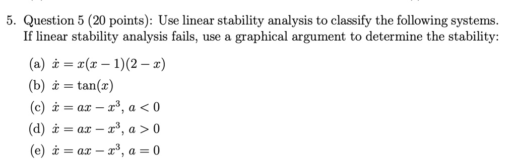 SOLVED:5._ Question 5 (20 points): Use linear stability analysis to classify the following ...