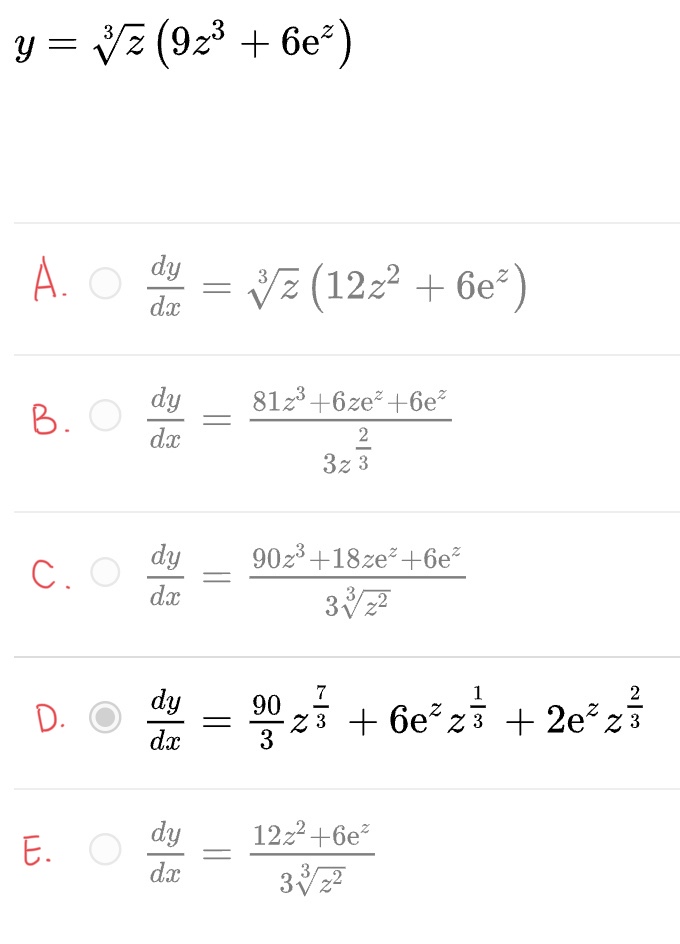 SOLVED: y=√(z)(9 z^3+6 e^z) A. (d y)/(d x)=√(z)(12 z^2+6 e^z) B. (d y ...