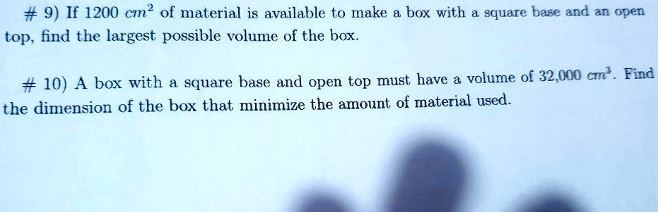 SOLVED:#9) If 1200 cm? of material is available to make a box with a ...