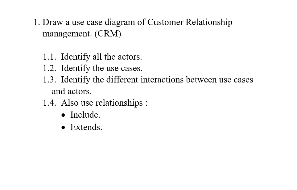 SOLVED: 1. Draw a use case diagram of Customer Relationship management ...