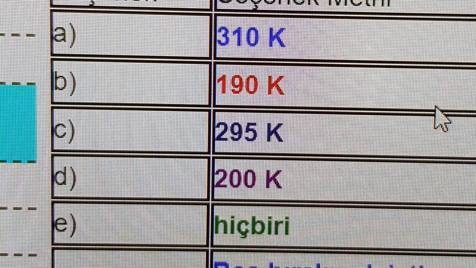 a) 310 K b) 190 K c) 295 K d) 200 K e) hiçbiri
