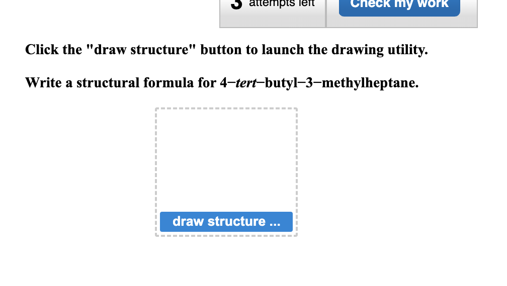 SOLVED: Click the "draw structure" button to launch the drawing utility. Write a structural ...