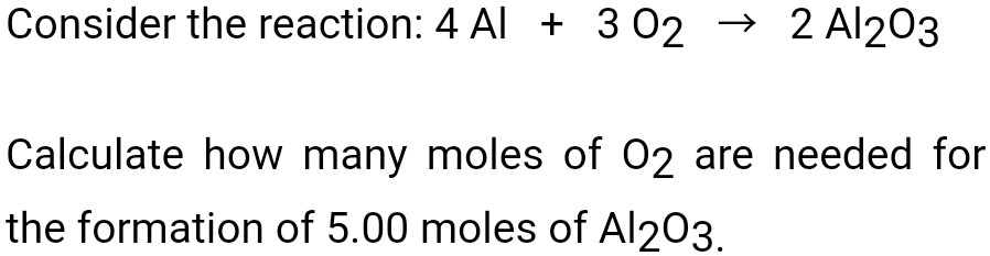 SOLVED: Consider the reaction: 4 Al + 3 02 2 Al203 Calculate how many ...