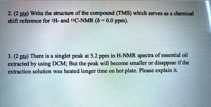 SOLVED:2. (2 Pts) Write the structure of the compound (TMS) which ...