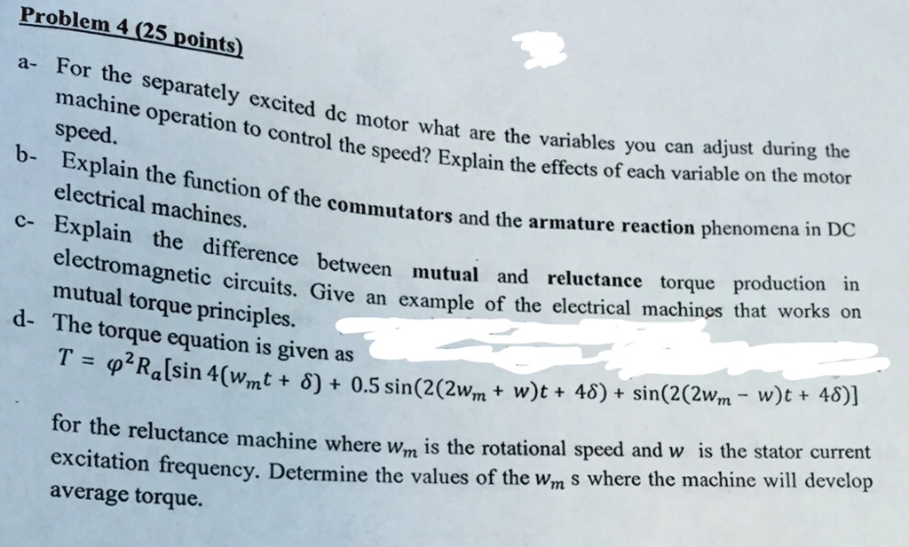 SOLVED: Problem 4 (25 points) speed. electrical machines mutual torque principles. d- The torque ...