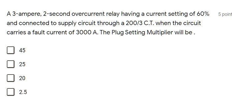 SOLVED: A 3-ampere, 2-second overcurrent relay having a current setting ...