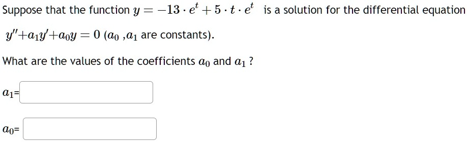 Solved Texts Suppose That The Function Y 13e 5t Is A Solution